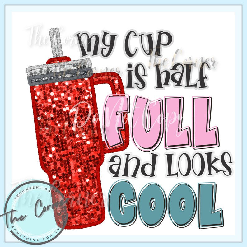 Cup Half Full Stanley – Print & Press Barn