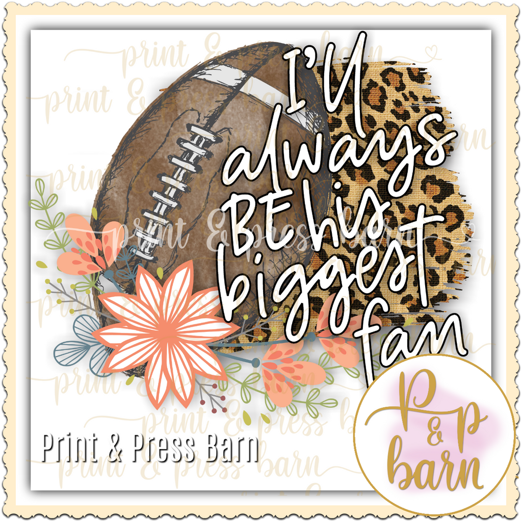 Biggest Fan- Football – Print & Press Barn
